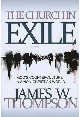 Book Review: The Church in Exile by James W. Thompson – Studies in the ...
