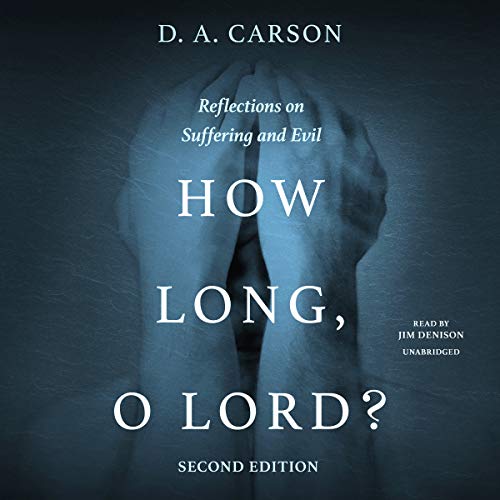Book Review: How Long, O Lord, by D.A. Carson (2nd Edition) – Studies ...